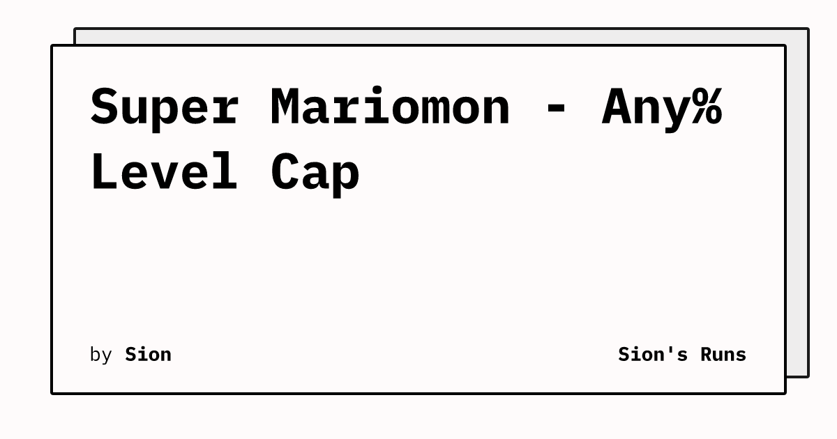Super Mariomon - Any% Level Cap | Sion's Runs